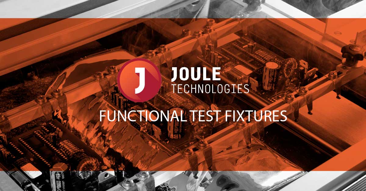 Functional Test Fixtures by Joule Technologies